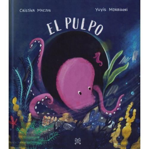 EL PULPO. MACJUS, CRISTINA; MORBIDONI, YUYIS. Libro en papel. 9789878455358 U-Tópicas
